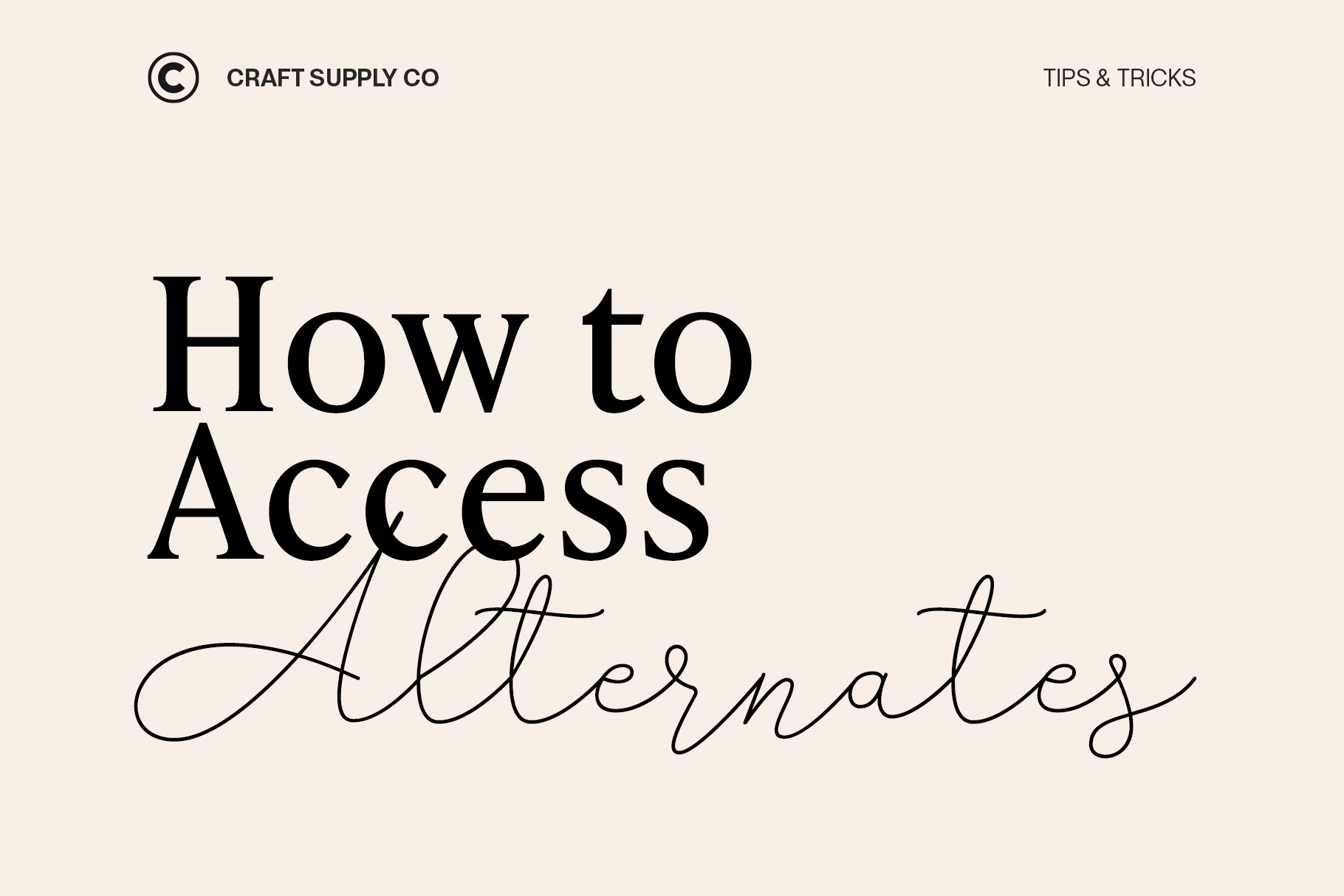 Tutorial : How to Access Alternates - Craft Supply Co