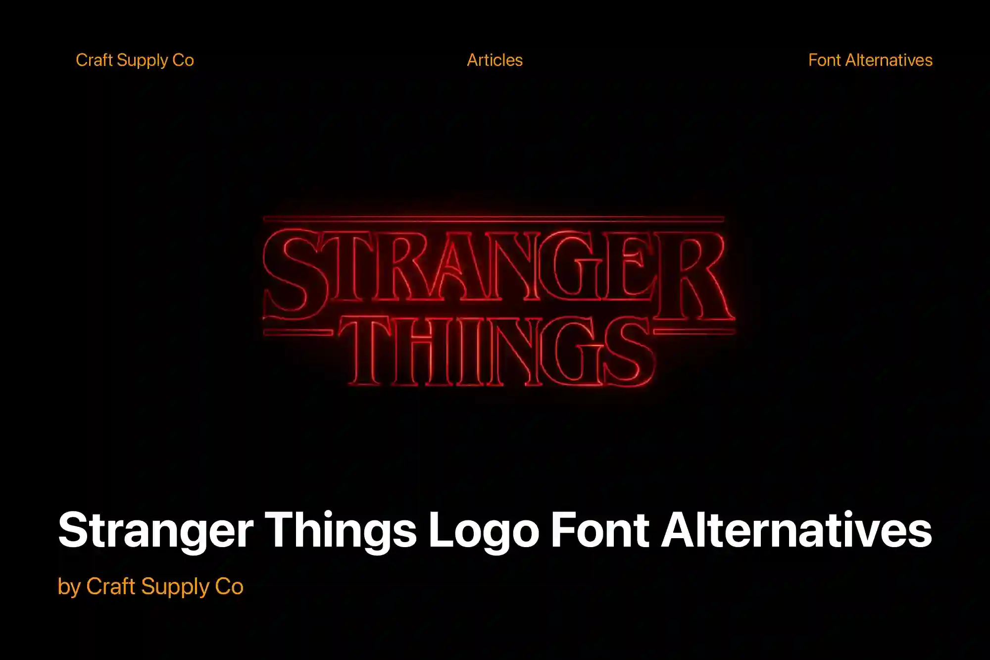 Stranger Things Logo Font Alternatives - Craft Supply Co