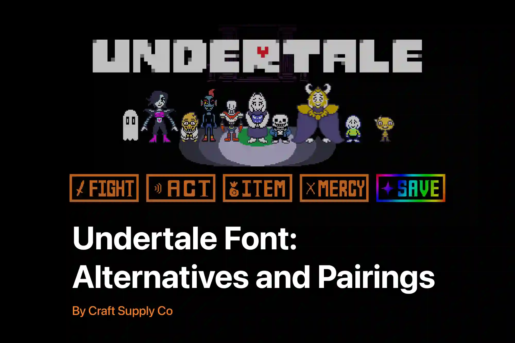 Undertale Font: Alternatives and Pairings - Craft Supply Co