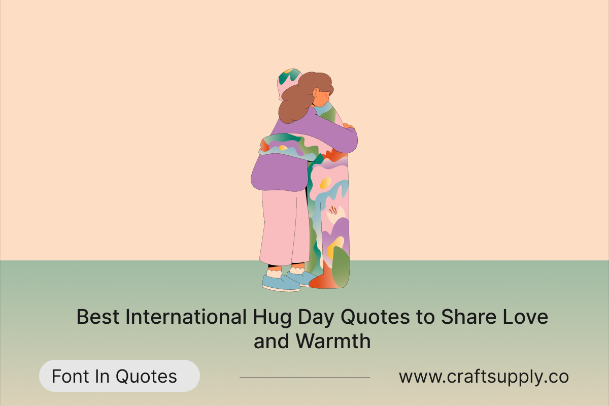 Best International Hug Day Quotes to Share Love and Warmth - Craft ...