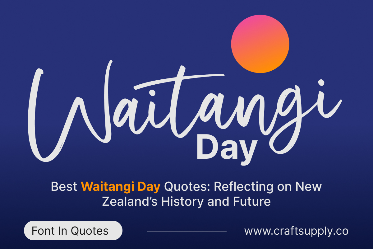 Best Waitangi Day Quotes: Reflecting on New Zealand’s History and ...