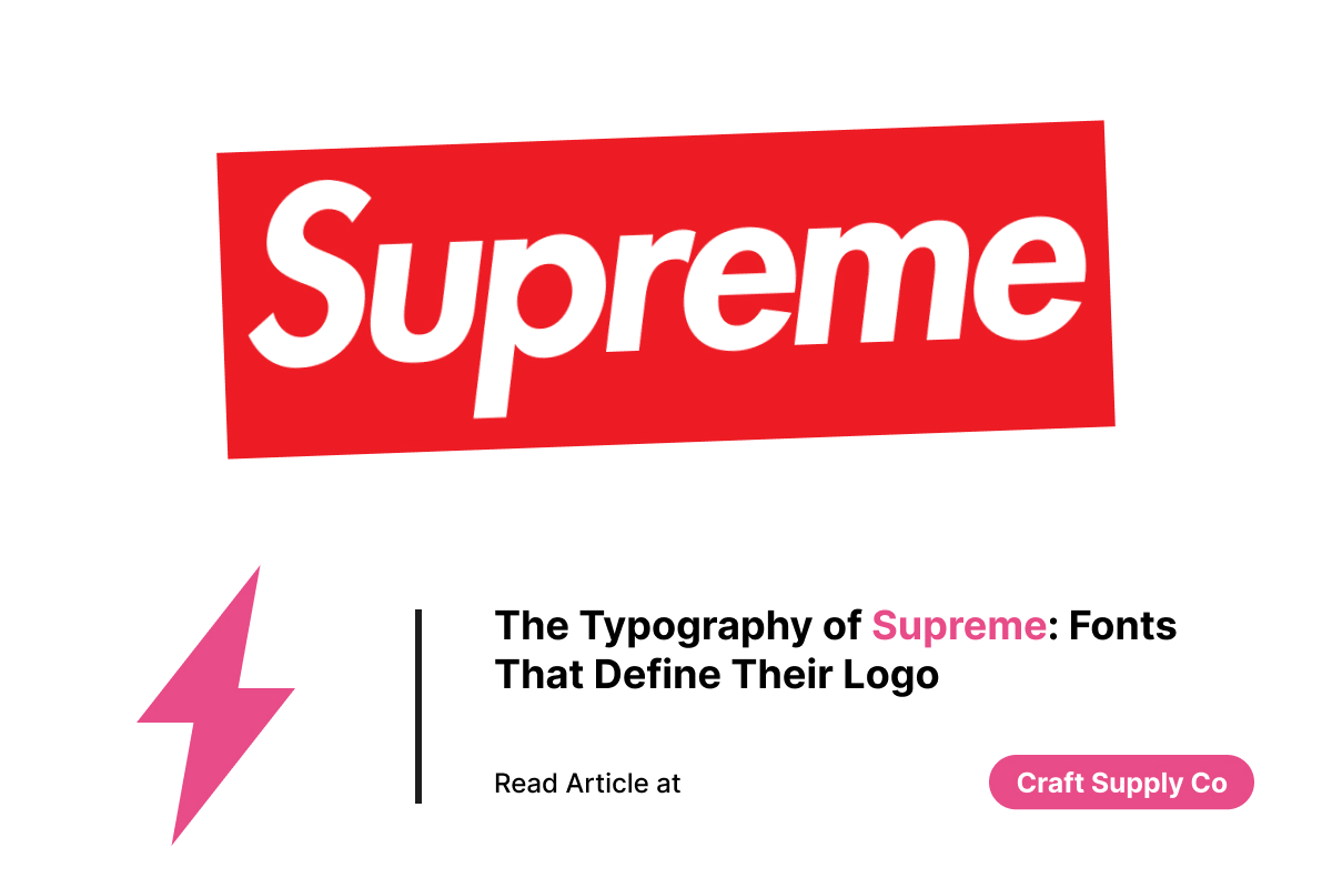 The Typography of Supreme: Fonts That Define Their Logo - Craft Supply Co