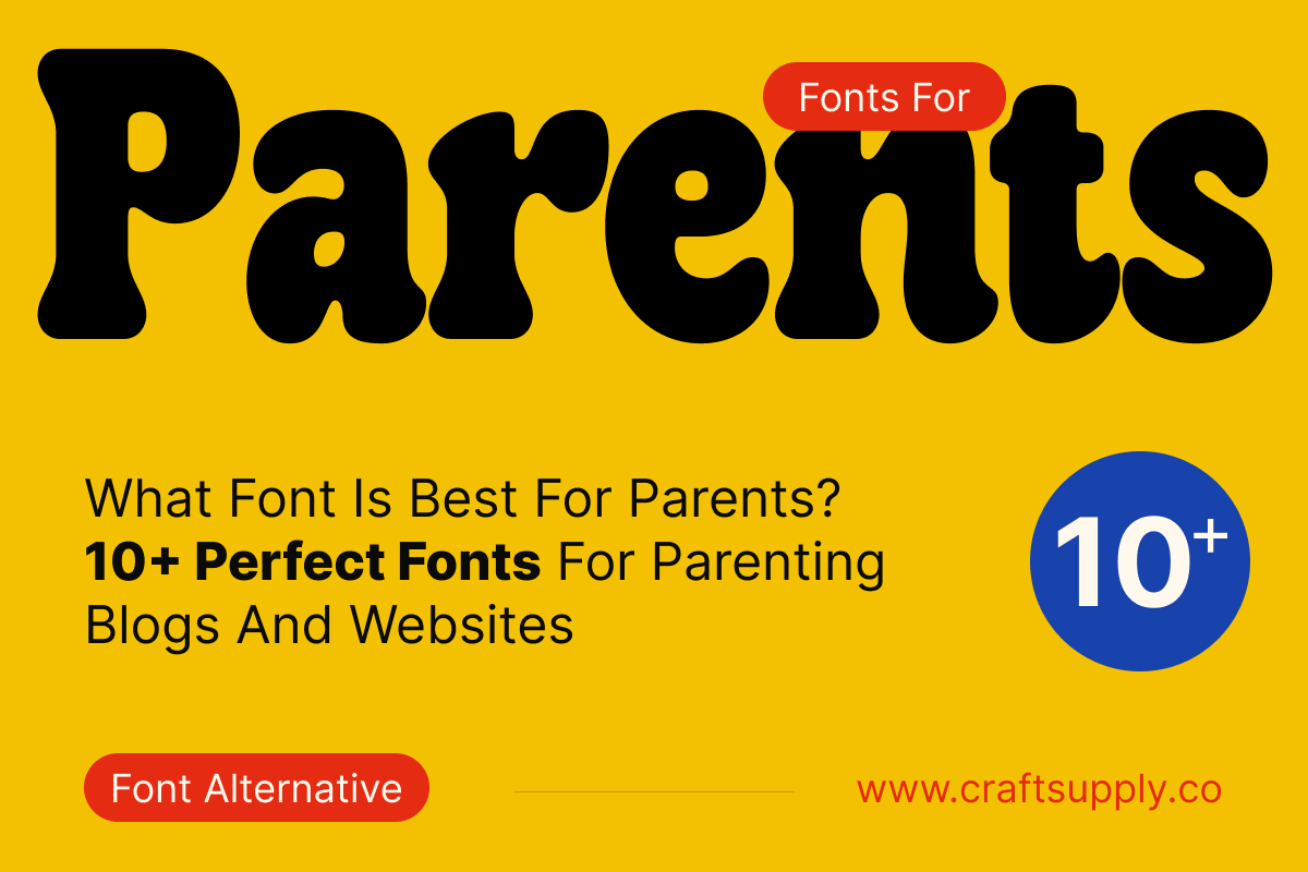 What Font is Best for Parents? 10+ Perfect Fonts for Parenting Blogs ...
