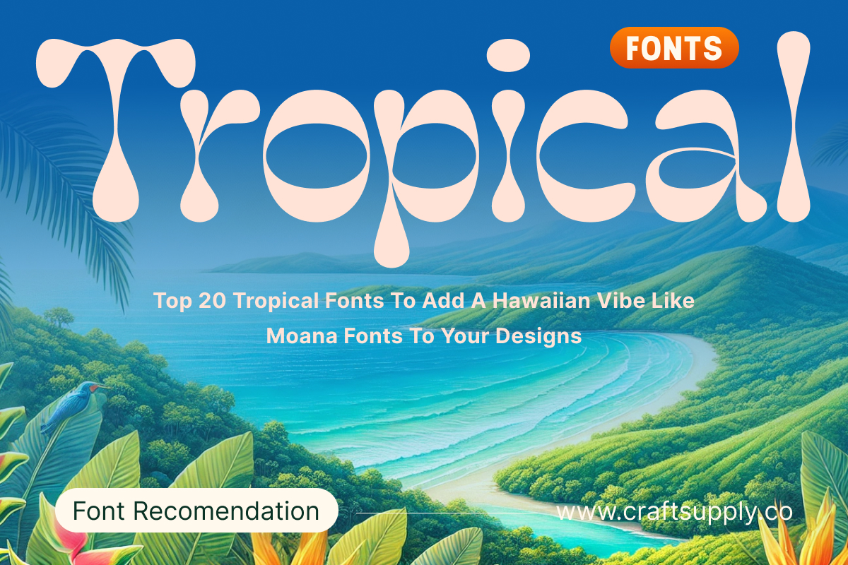 Top 20 Tropical Fonts to Add a Hawaiian Vibe like Moana Fonts to Your ...