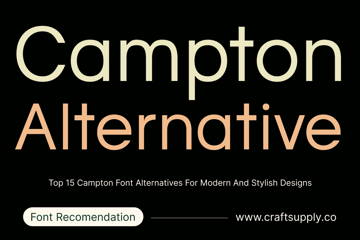 Top 15 Campton Font Alternatives for Modern and Stylish Designs