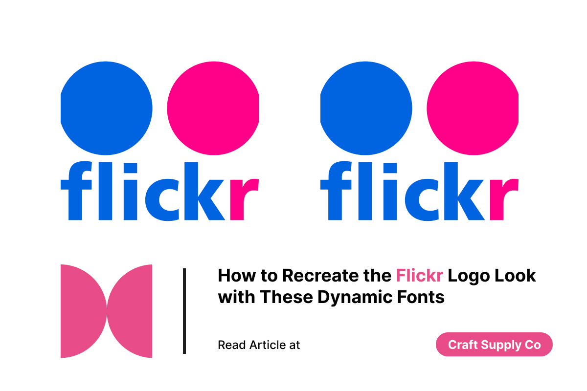 How to Recreate the Flickr Logo Look with These Dynamic Fonts - Craft ...