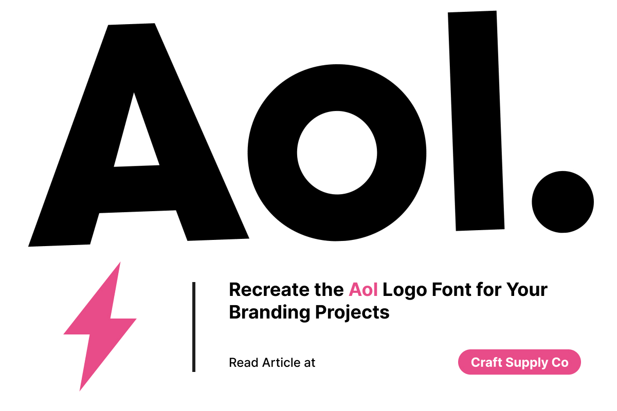 Recreate the Aol Logo Font for Your Branding Projects - Craft Supply Co