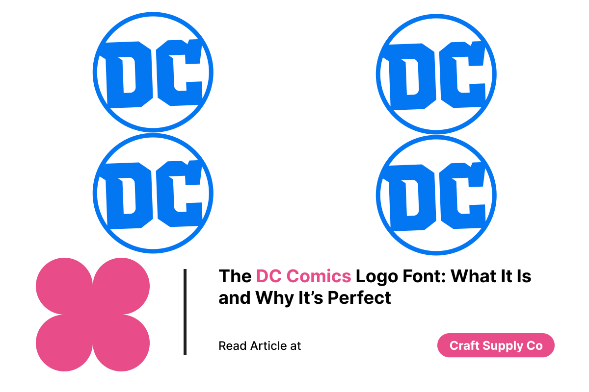 The DC Comics Logo Font: What It Is and Why It’s Perfect - Craft Supply Co