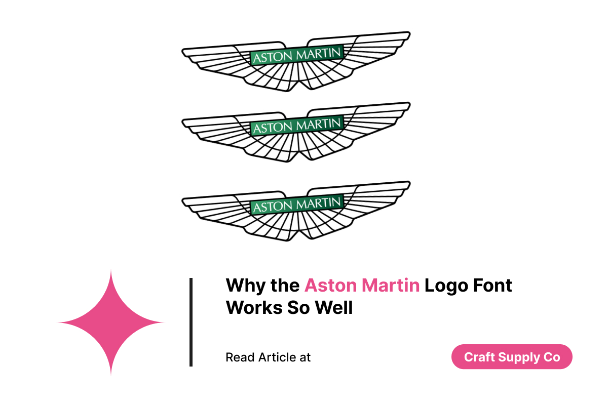 Why the Aston Martin Logo Font Works So Well - Craft Supply Co