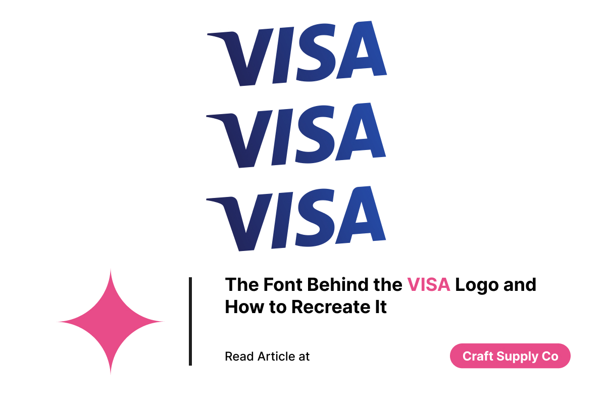 The Font Behind the VISA Logo and How to Recreate It - Craft Supply Co