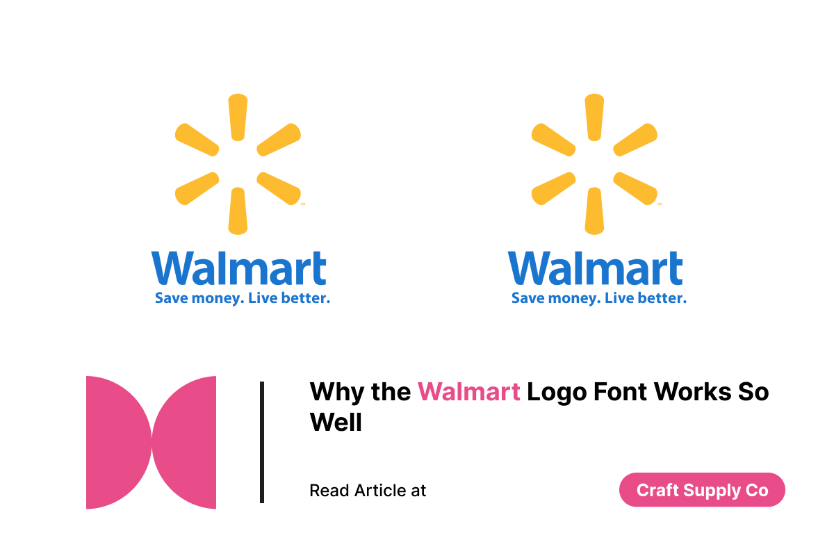 Why the Walmart Logo Font Works So Well - Craft Supply Co