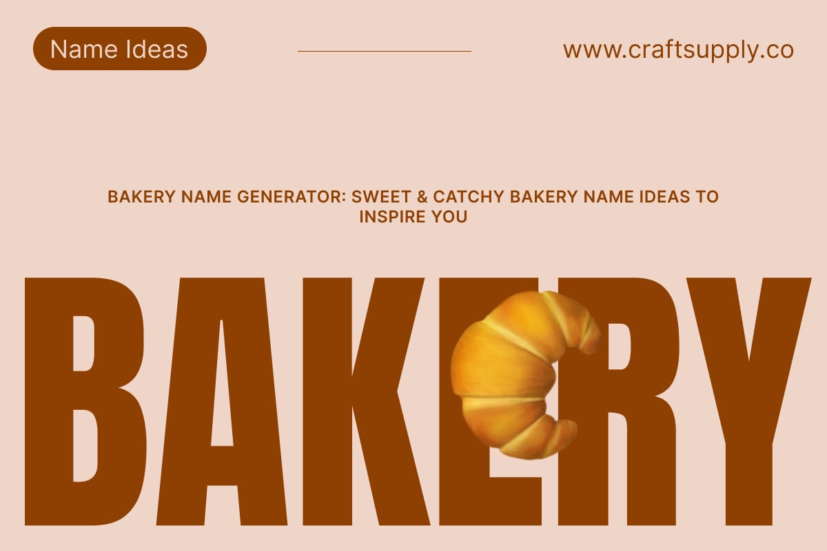 Bakery Name Generator: Sweet & Catchy Bakery Name Ideas to Inspire You