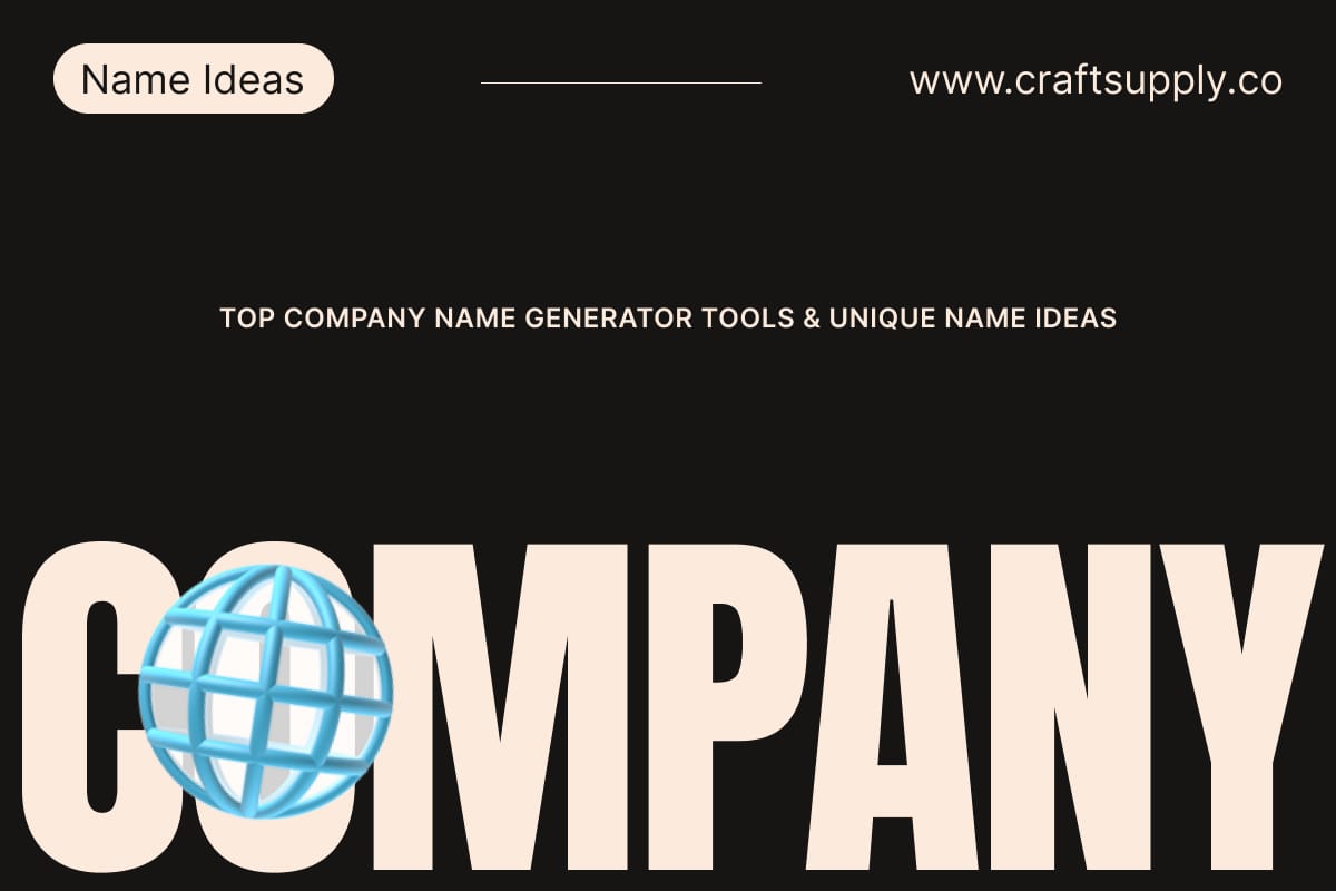 Top Company Name Generator Tools & Unique Name Ideas - Craft Supply Co