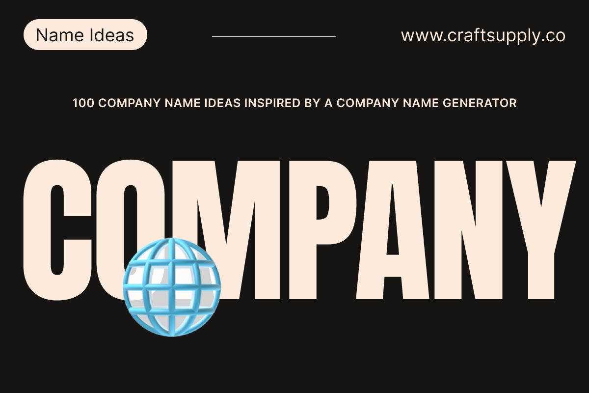 100 Company Name Ideas Inspired by a Company Name Generator
