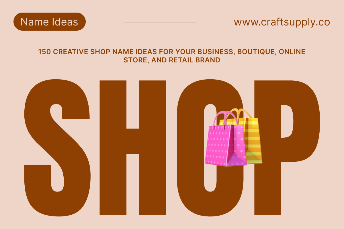 150 Creative Shop Name Ideas for Your Business, Boutique, Online Store ...