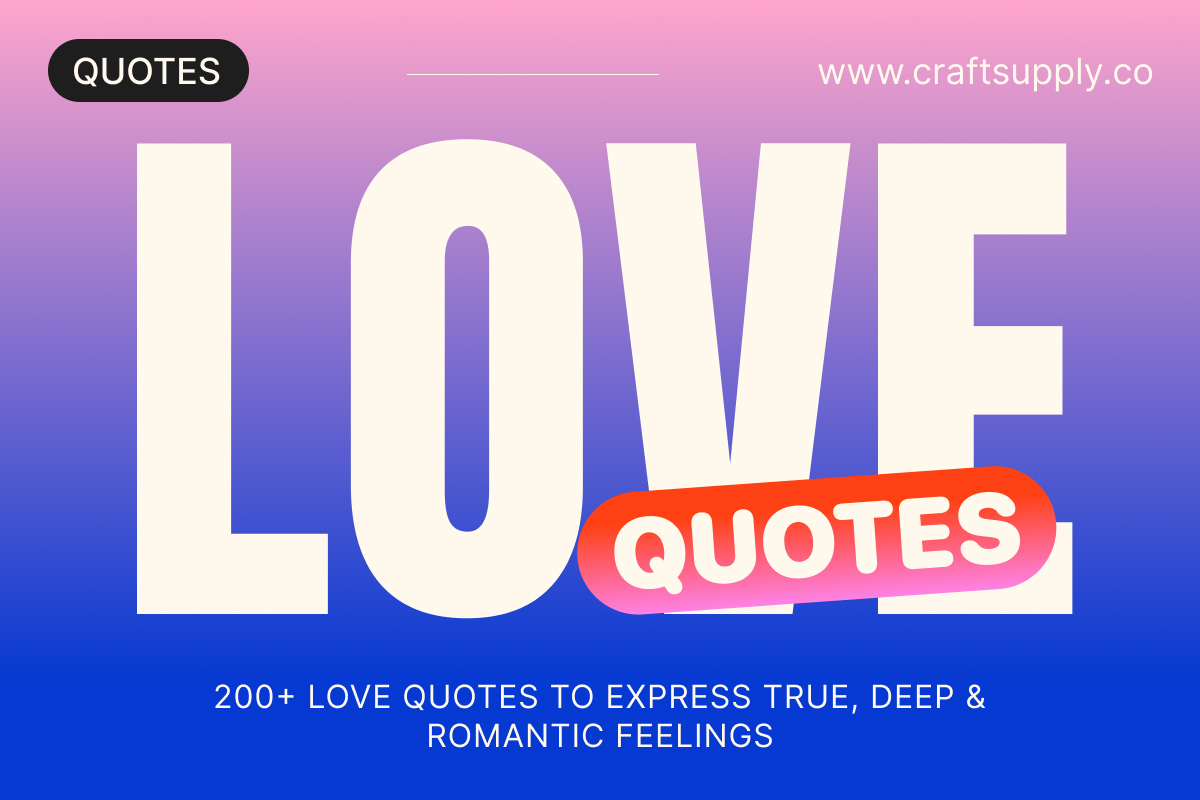 200+ Love Quotes to Express True, Deep & Romantic Feelings