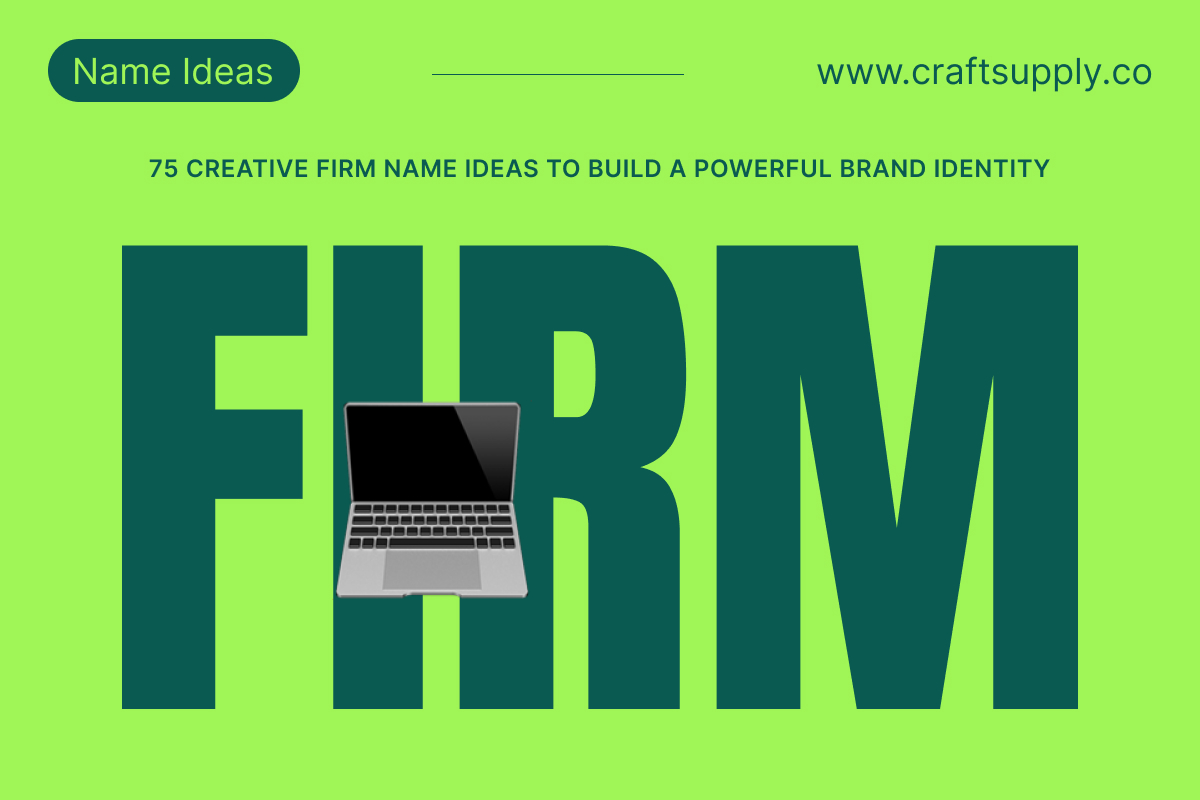 75 Creative Firm Name Ideas to Build a Powerful Brand Identity