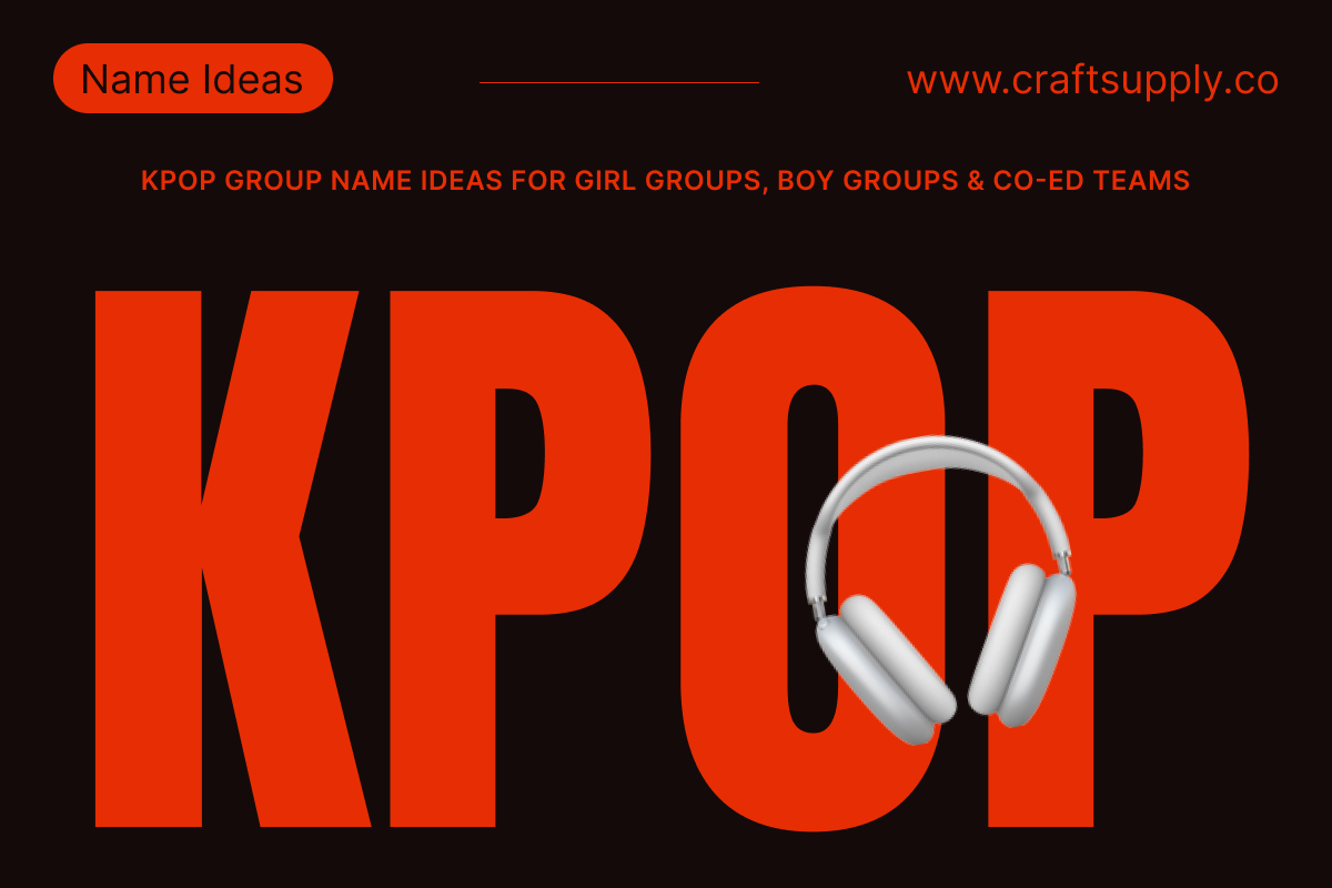 Kpop Group Name Ideas for Girl Groups, Boy Groups & Co-Ed Teams