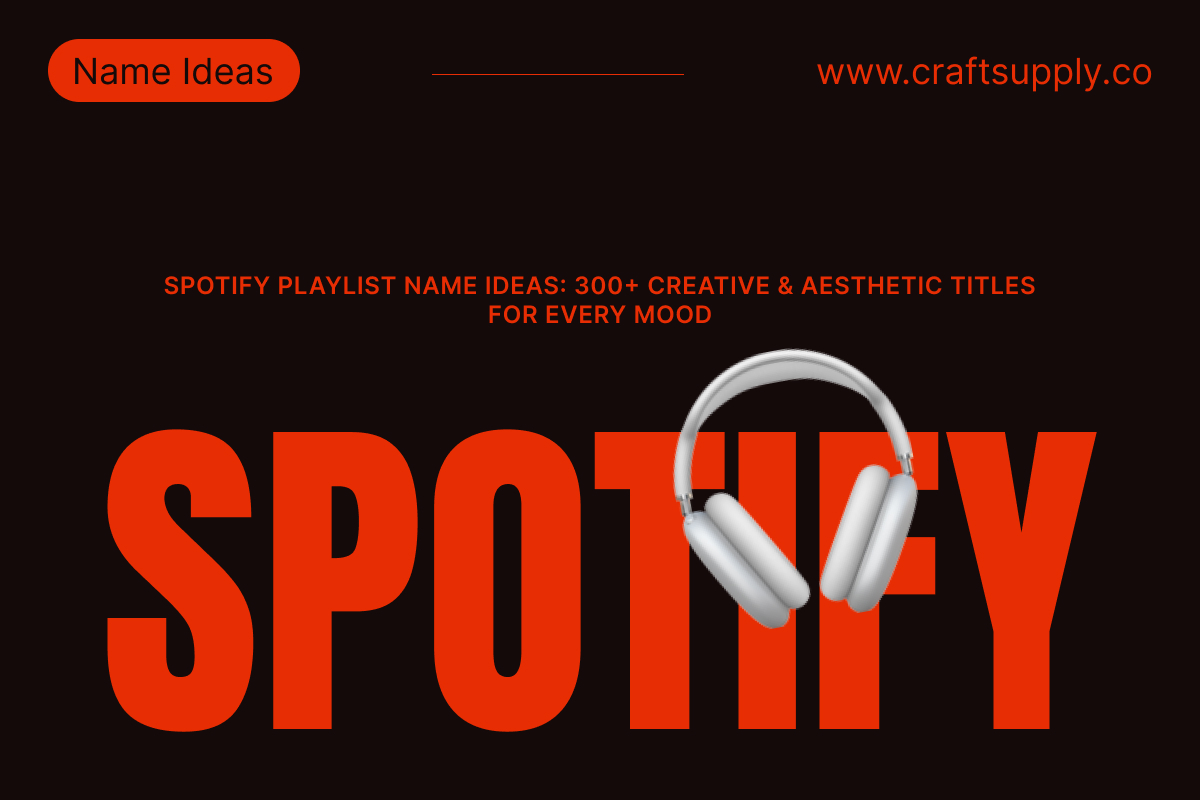 Spotify Playlist Name Ideas: 300+ Creative & Aesthetic Titles for Every ...