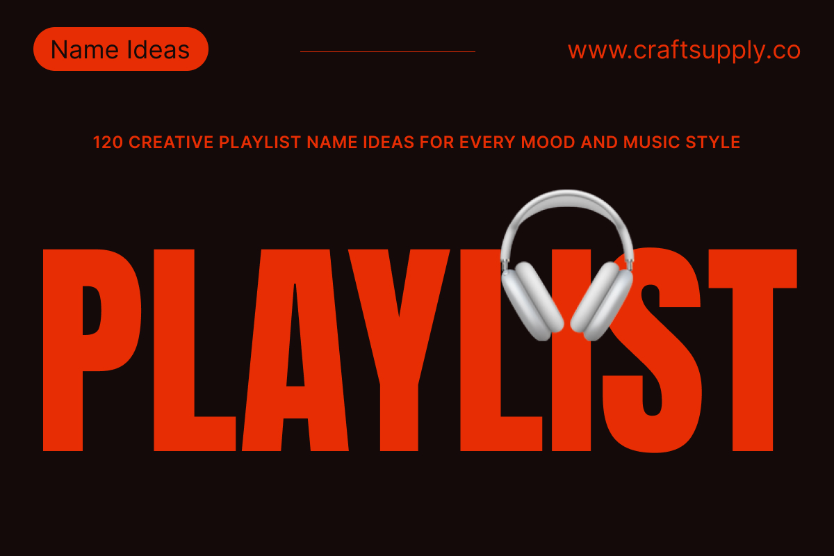 120 Creative Playlist Name Ideas for Every Mood and Music Style