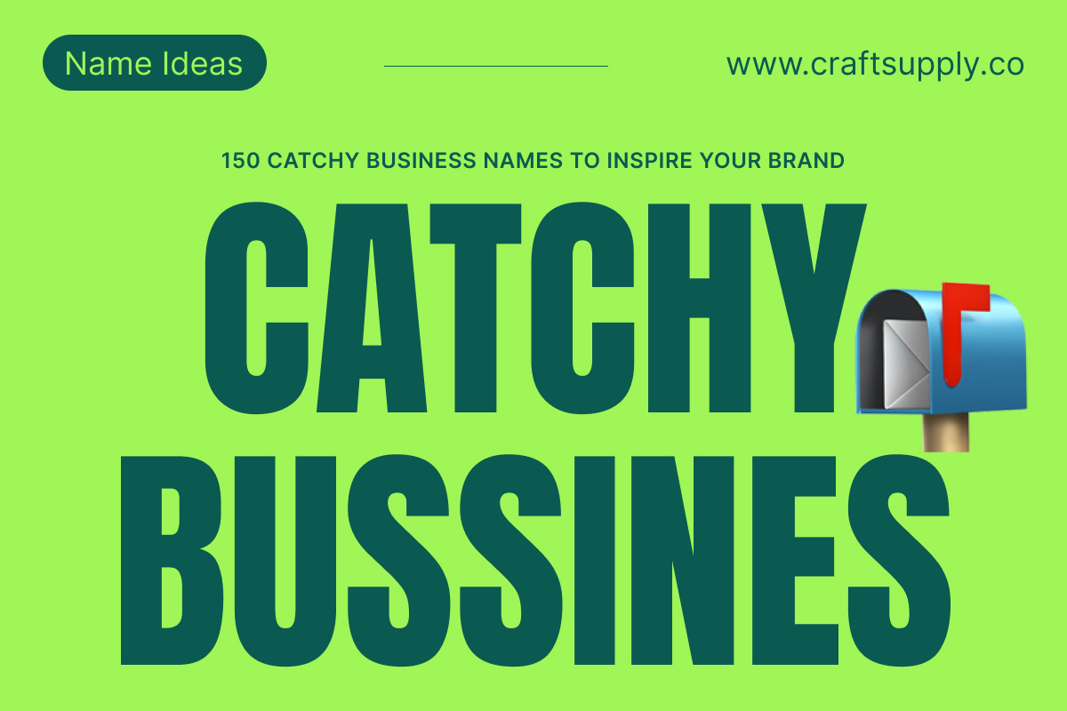 150 Catchy Business Names to Inspire Your Brand
