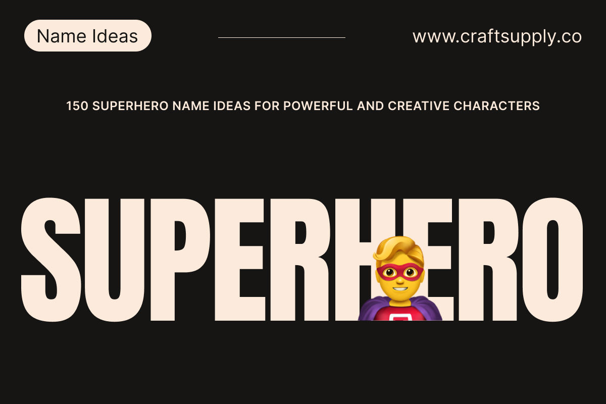 150 Superhero Name Ideas for Powerful and Creative Characters