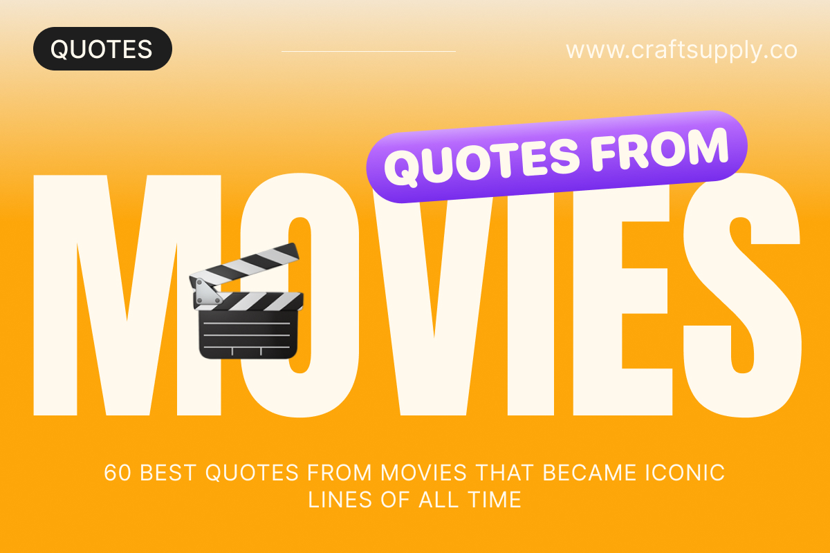 60 Best Quotes from Movies That Became Iconic Lines of All Time