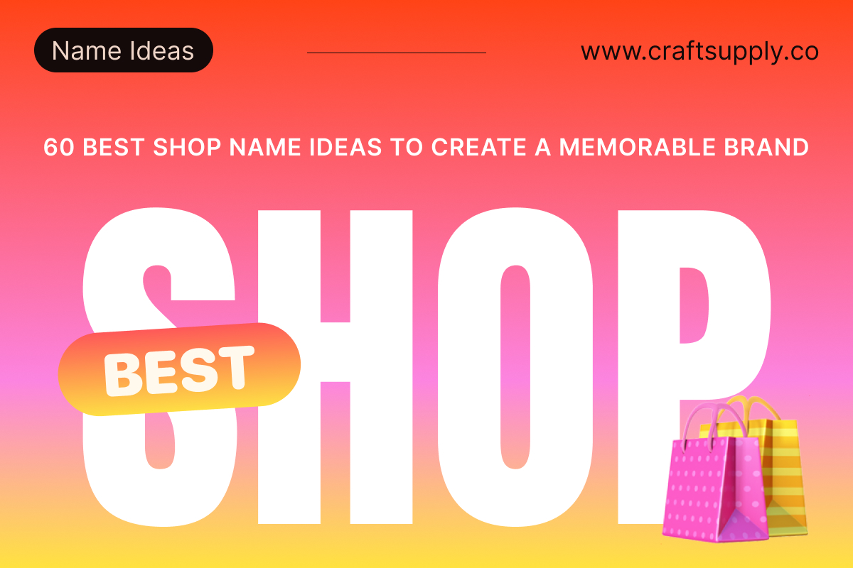 60 Best Shop Name Ideas to Create a Memorable Brand