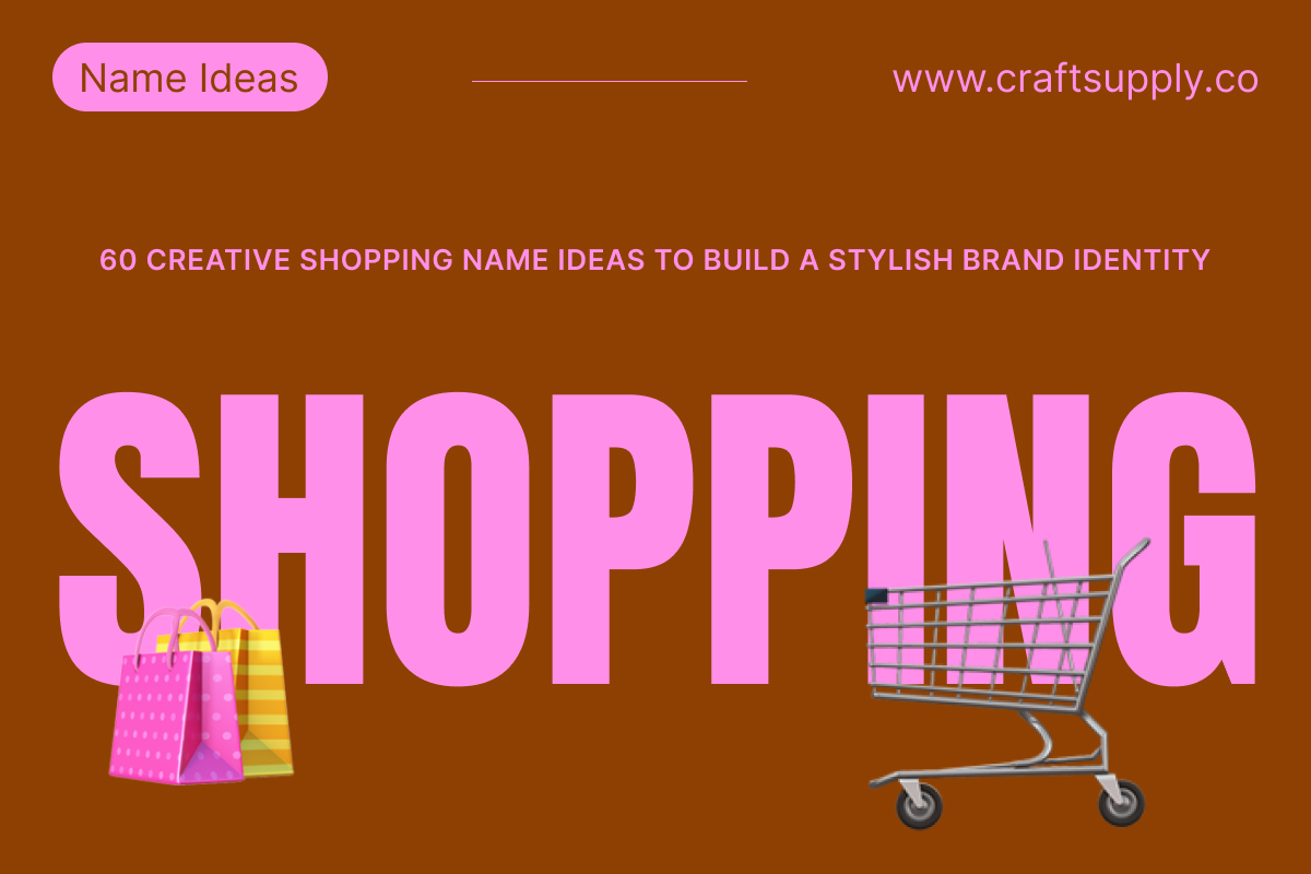 60 Creative Shopping Name Ideas to Build a Stylish Brand Identity