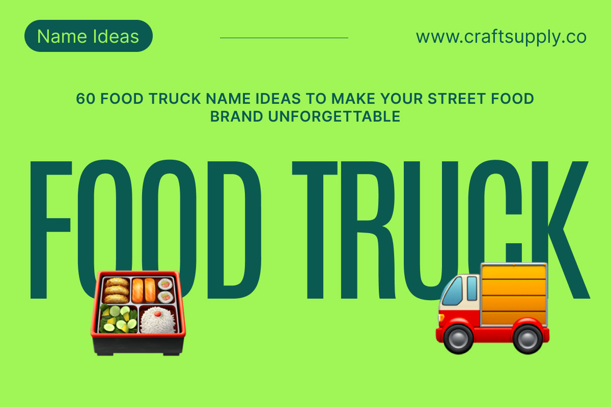 60 Food Truck Name Ideas to Make Your Street Food Brand Unforgettable