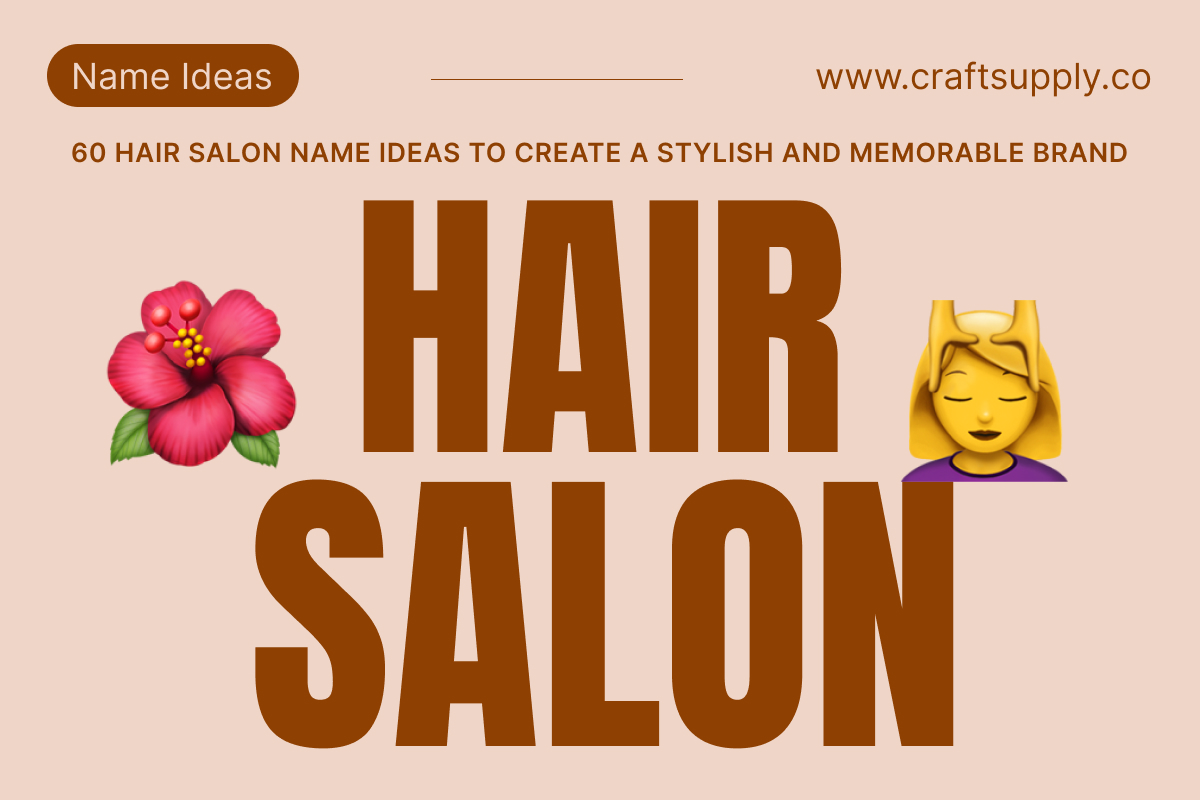 60 Hair Salon Name Ideas to Create a Stylish and Memorable Brand ...