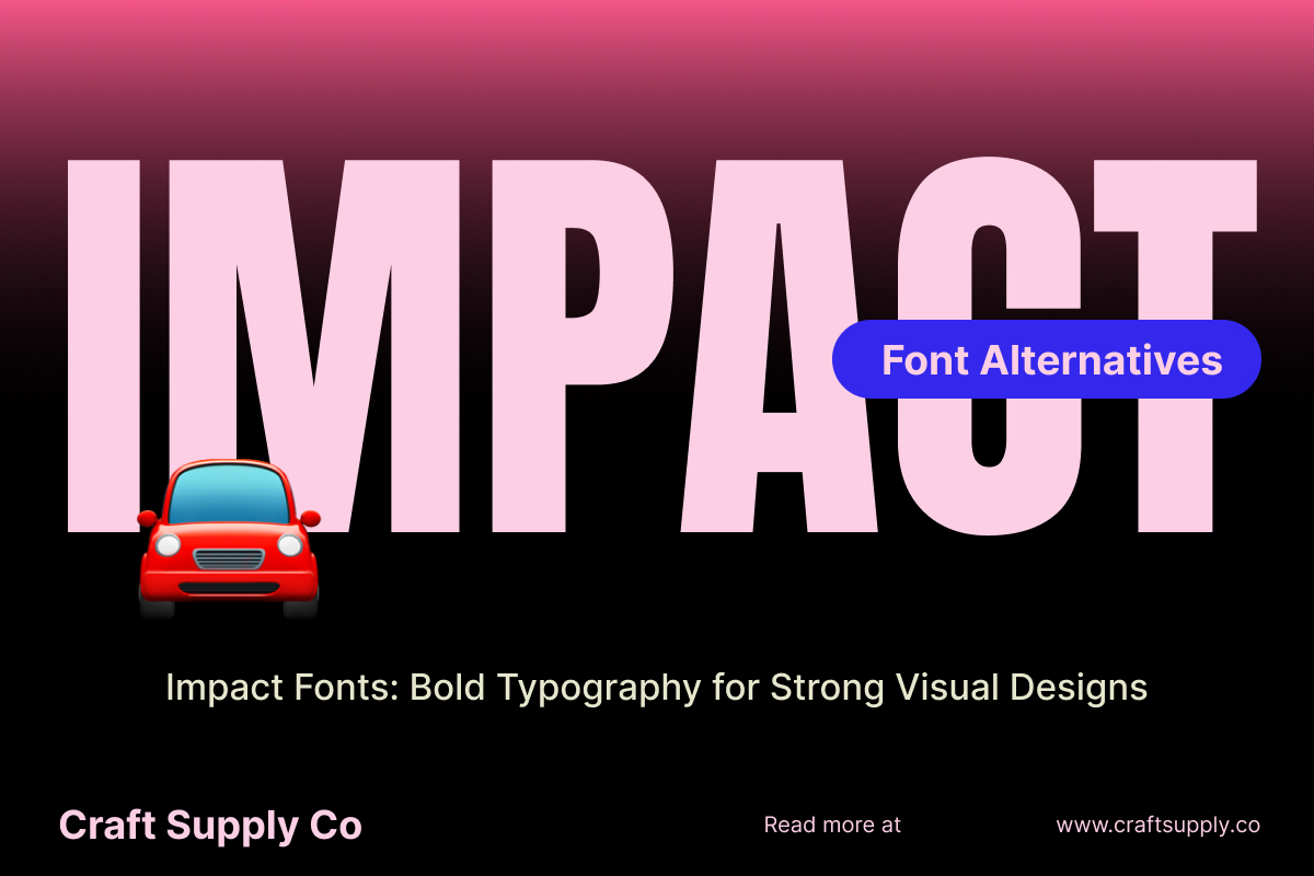 Impact Fonts: Bold Typography for Strong Visual Designs