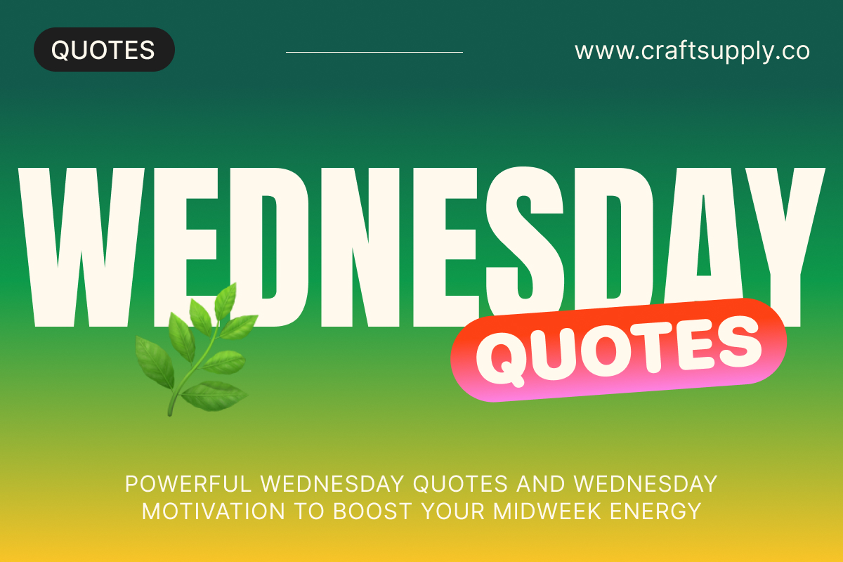 Powerful Wednesday Quotes and Wednesday Motivation to Boost Your ...